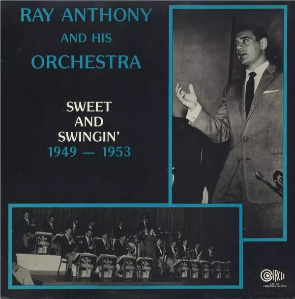 Ray Anthony & His Orchestra: 1949 - 1953 Sweet And Swinging CD ...